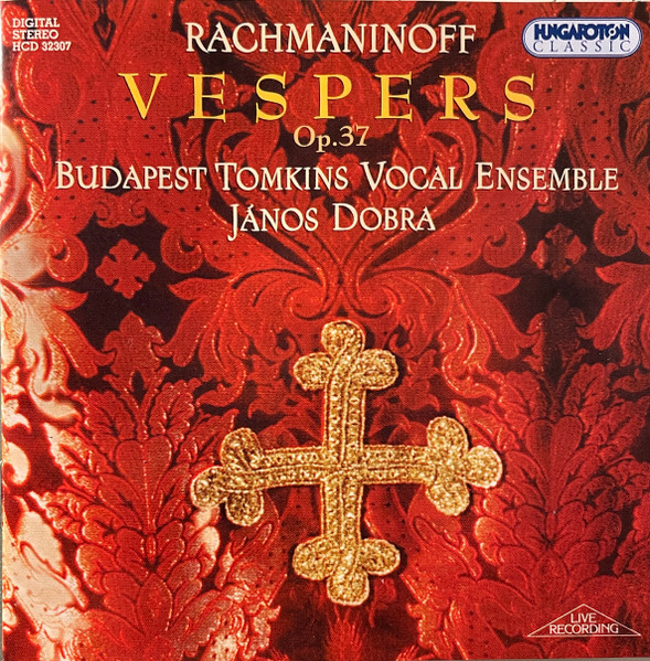 Klasszikus : Rachmaninoff, Budapest Tomkins Vocal Ensemble,.. Vespers ...
